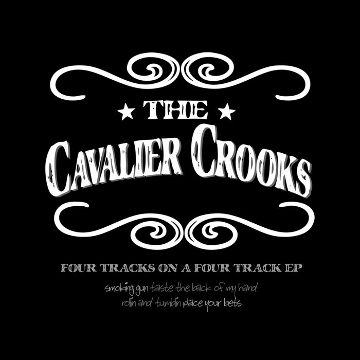 Four Tracks On A Four Track The Cavalier Crooks