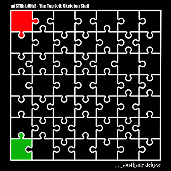 The Top Left: Skeleton Staff | mISTAh bOhzE | southside deluxe