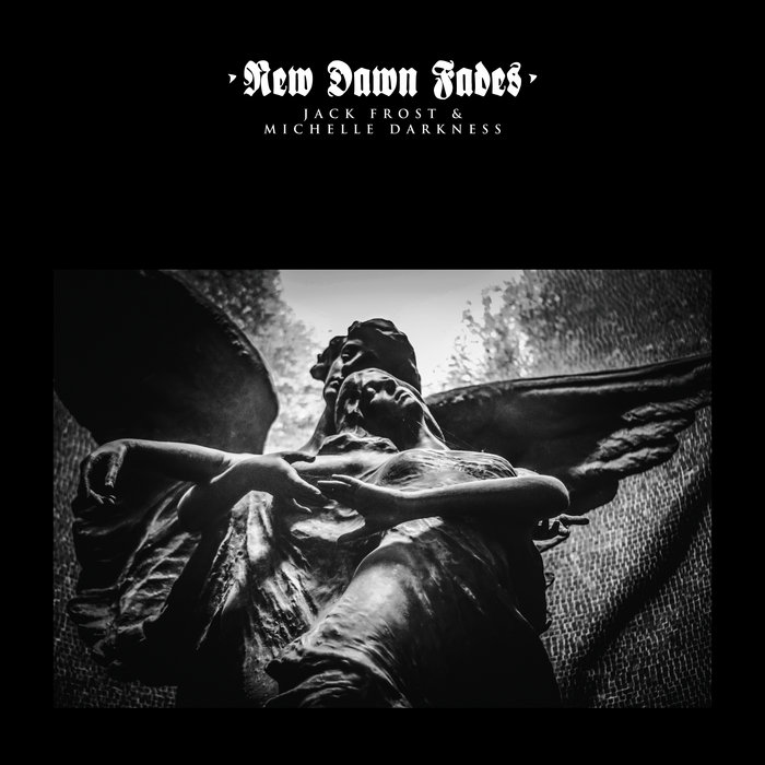 New Dawn Fades EP | Jack Frost & Michelle Darkness | Jack Frost