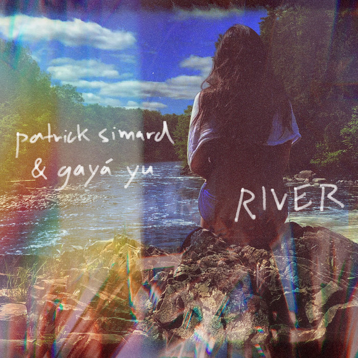 River | Patrick Simard & Gayá Yu | Patrick Simard