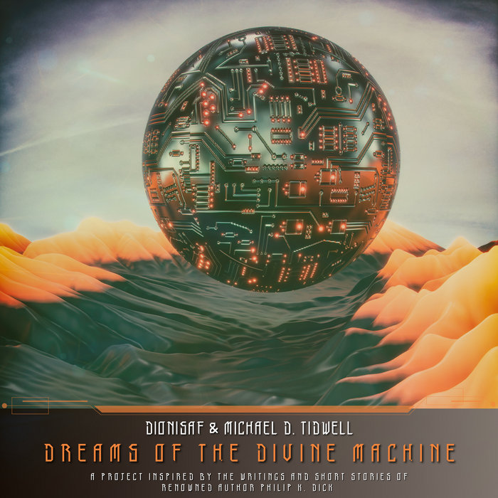Dreams of the Divine Machine | Dionisaf & Michael D. Tidwell | Dionisaf