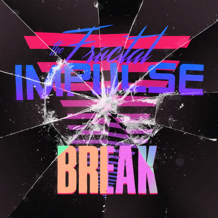 Break | The Fractal Impulse