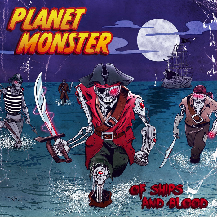 Of Ships And Blood | Planet Monster