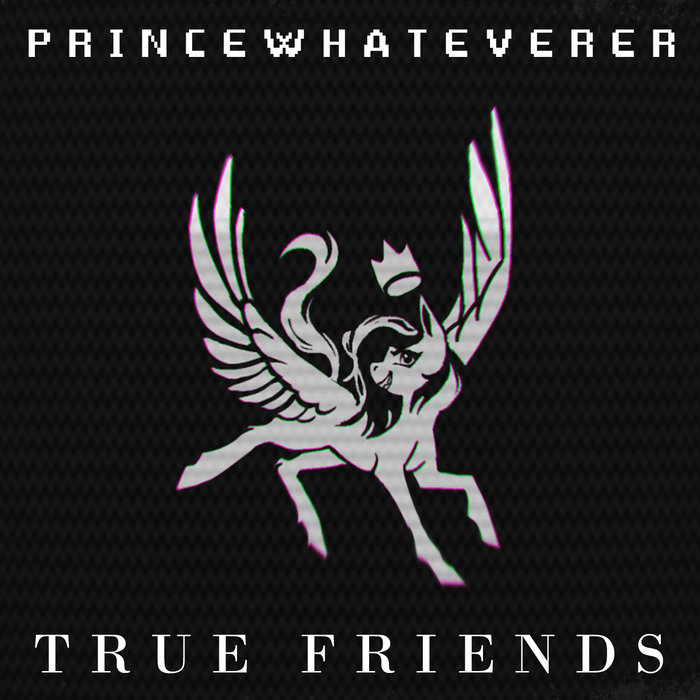 True Friends (Cover) | PrinceWhateverer