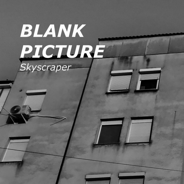 Skyscraper - Single | BLANK PICTURE