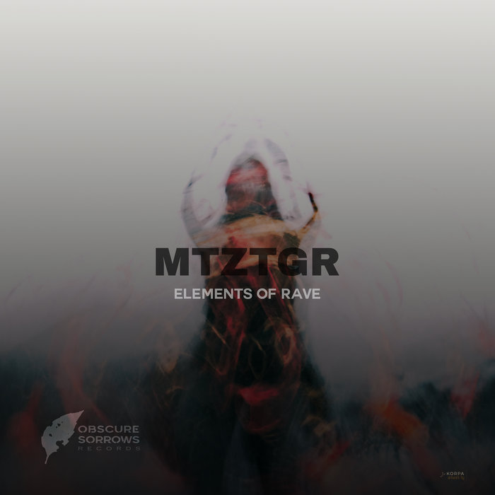 MTZTGR - Elements Of Rave [OSR001] | Obscure Sorrows Records