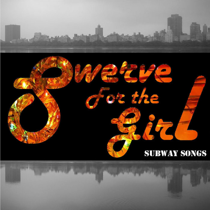 Subway Songs | Swerve for The Girl