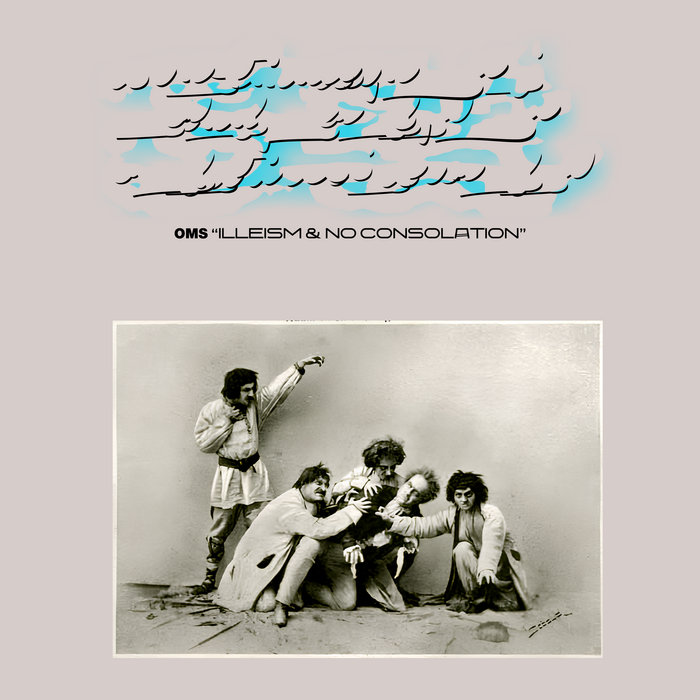Illeism & No Consolation | OMS | Suite 309