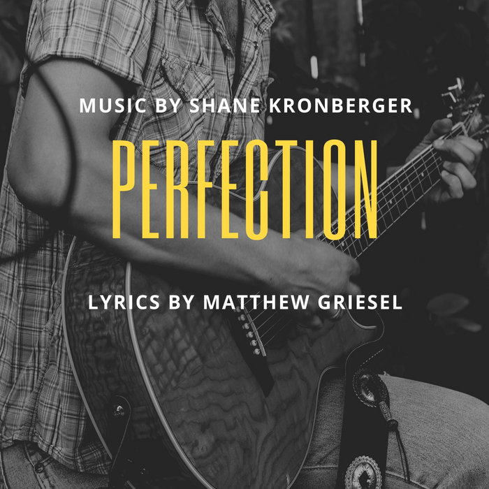Perfection (Old Version) | Shane Kronberger and Matthew Griesel | Shane ...