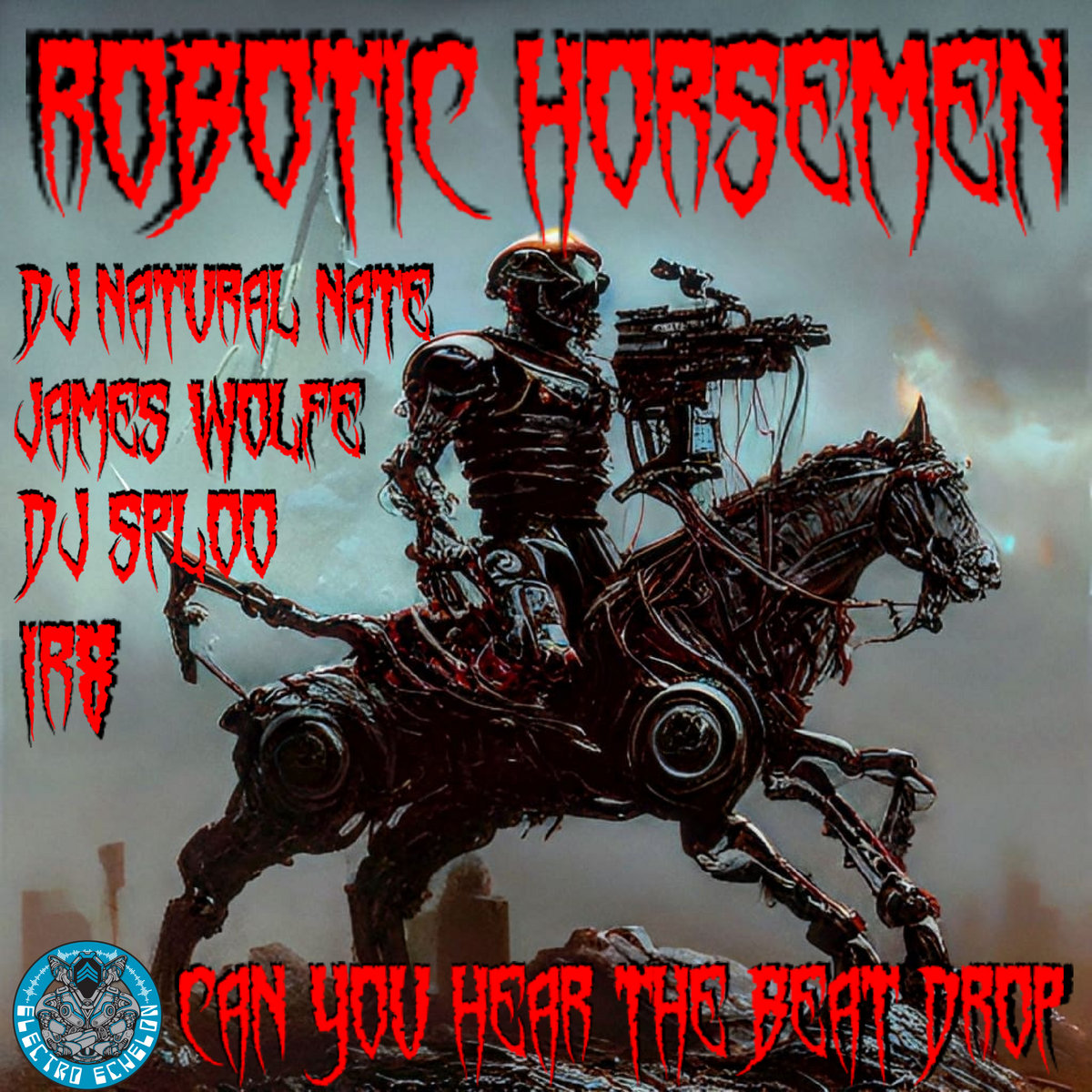 Robotic Horsemen - Can You Hear The Beat Drop | 7-7-DEUCE RECORDS