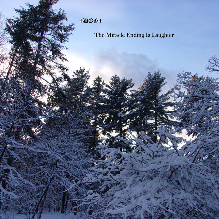 "The Miracle Ending Is Laughter" | +DOG+