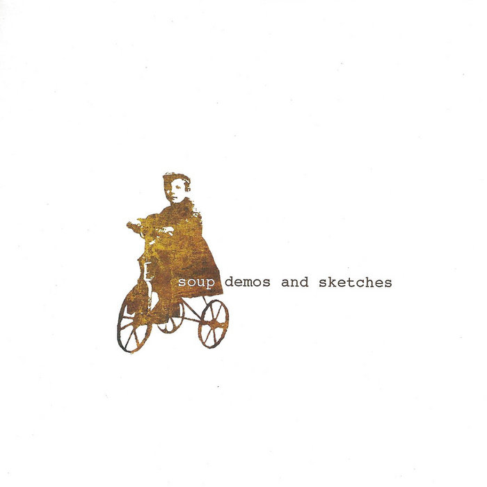 Demos and Sketches - vol.1 | soup