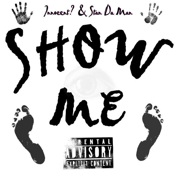 Show Me | Innocent? & Stan Da Man | INNO?