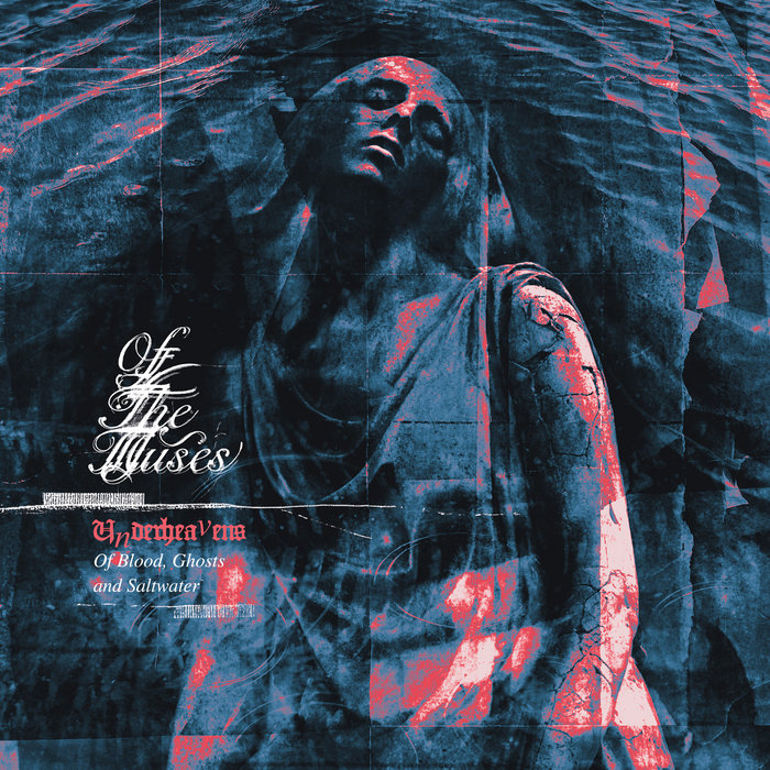 Underheavens— of Blood, Ghosts and Saltwater | Of the Muses