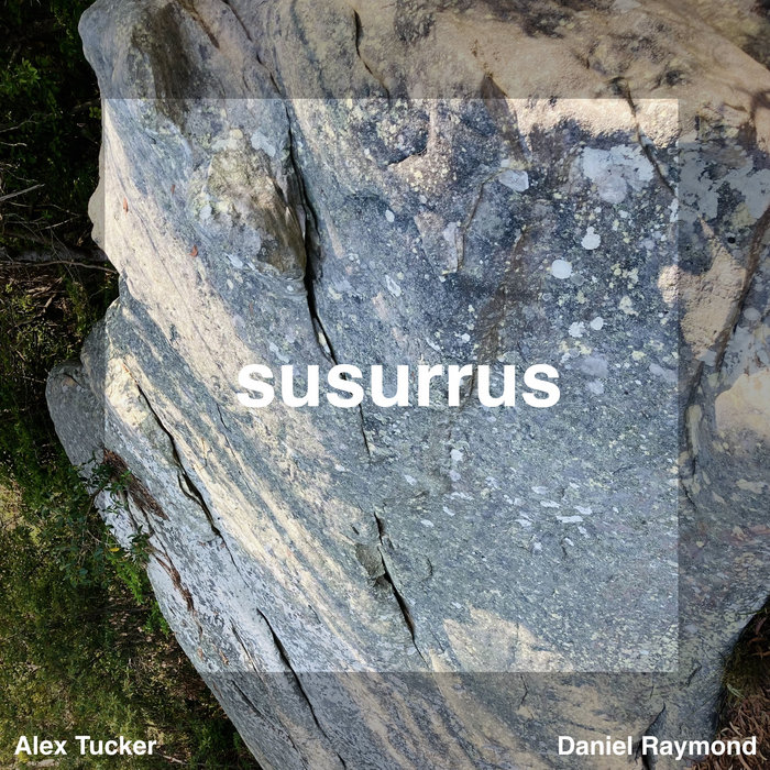 susurrus | Alex Tucker - Daniel Raymond | Alex Tucker