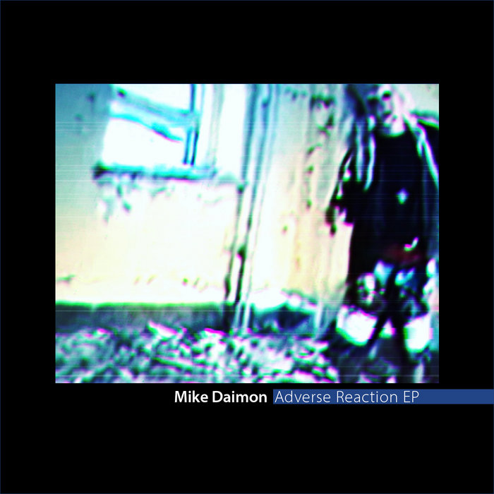 Adverse Reaction EP | Mike Daimon