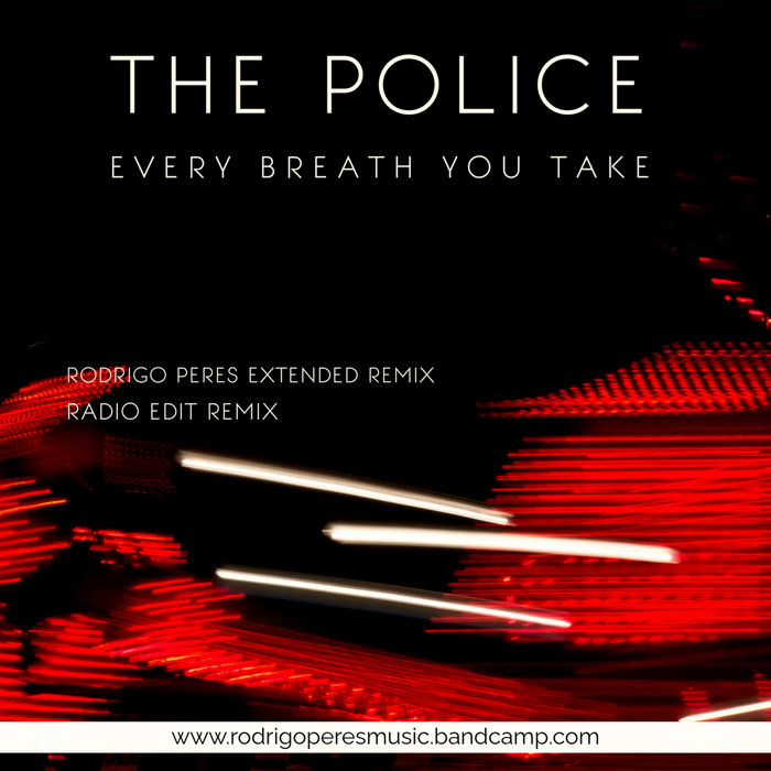 THE POLICE - EVERY BREATH YOU TAKE (RODRIGO PERES REMIX) | Rodrigo Peres