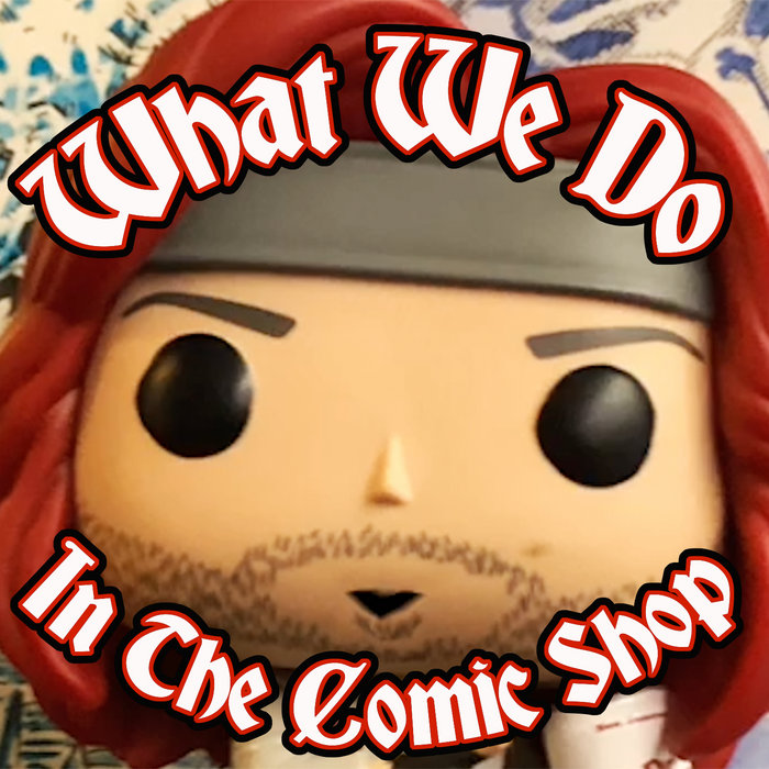 What We Do In the Comic Shop | Mikey Mason