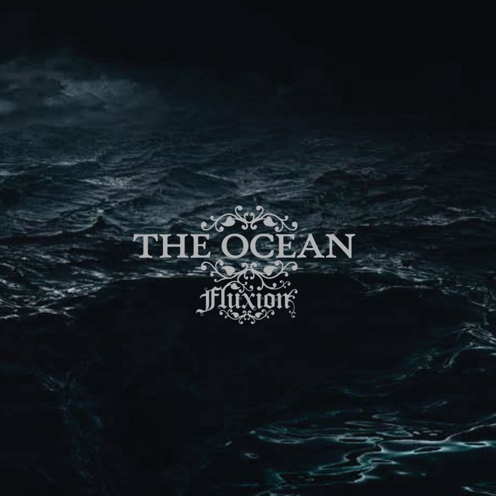 Fluxion (2009 Re-Edition) | The Ocean