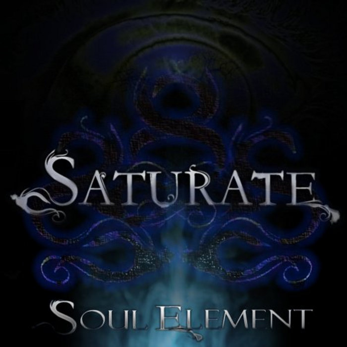 Soul Element(2006/2008) | Saturate