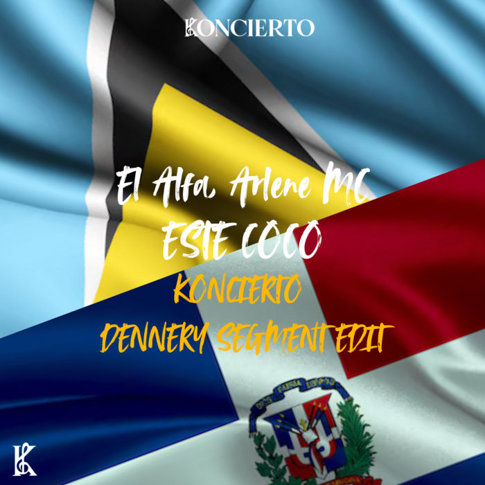 El Alfa, Arlene MC - Este Coco (KONCIERTO Dennery Segment Edit) | KONCIERTO