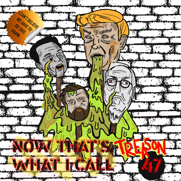 Now That's What I Call Treason 47 | A Few Good Records