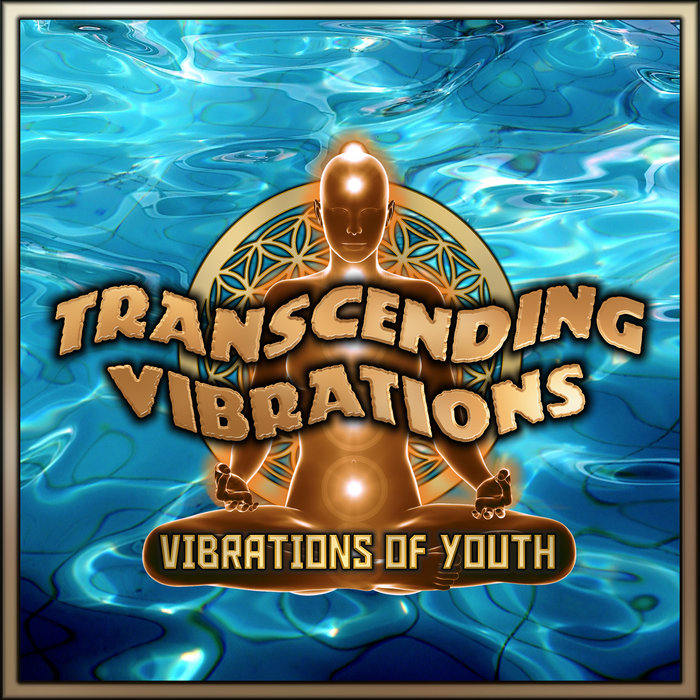 Vibrations of Youth | Transcending Vibrations