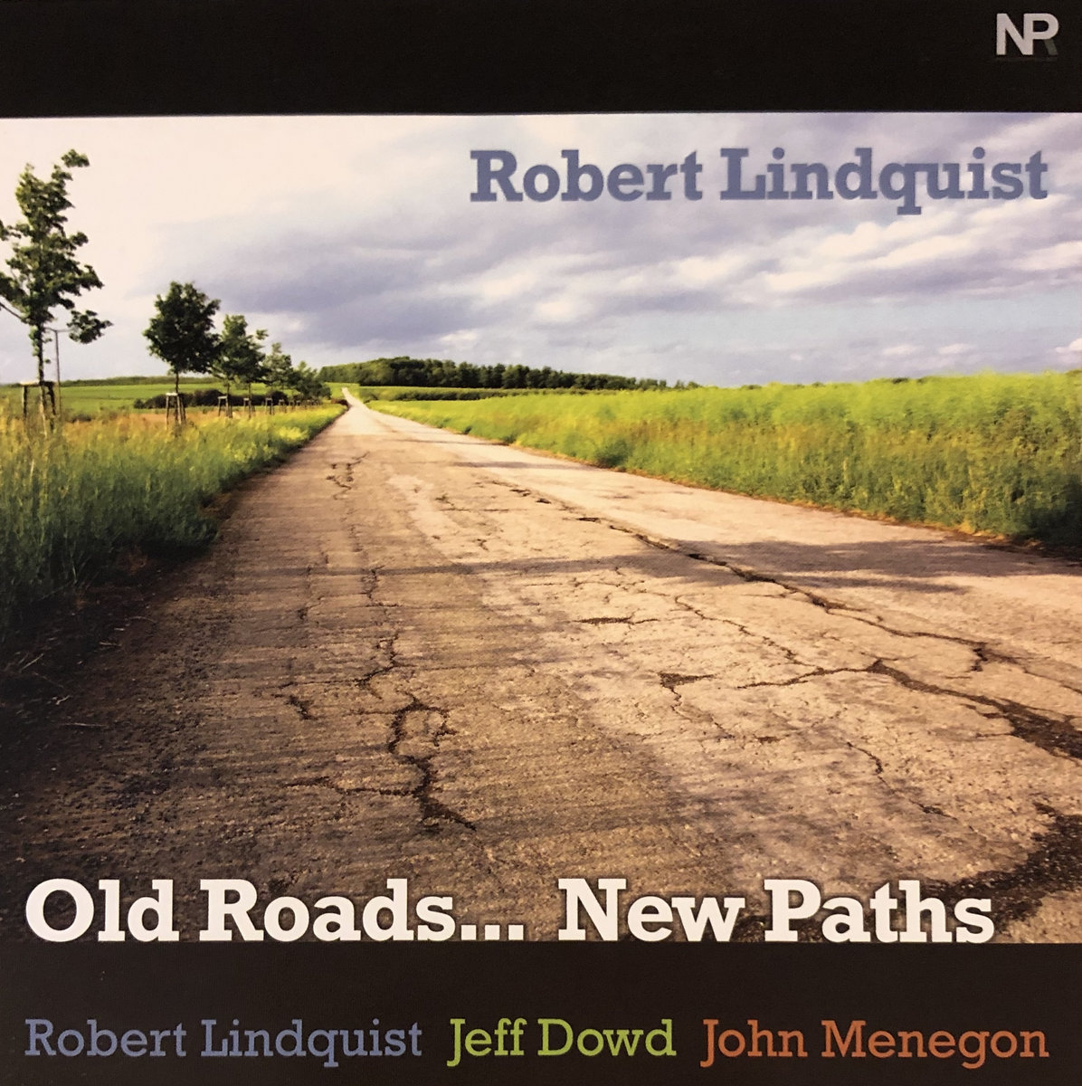 Old Roads...New Paths | Rob Lindquist