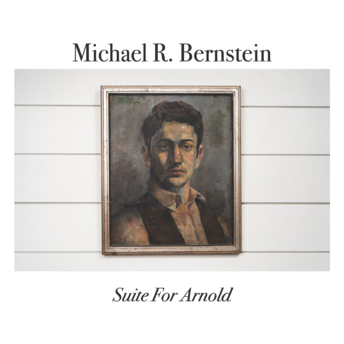 Suite for Arnold | Michael R. Bernstein
