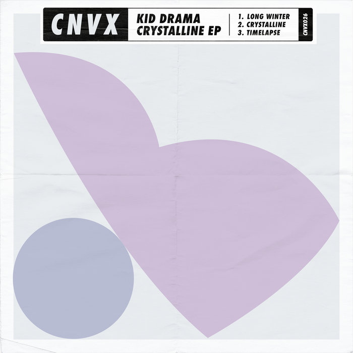 CNVX026 - Kid Drama - Crystalline EP | Kid Drama