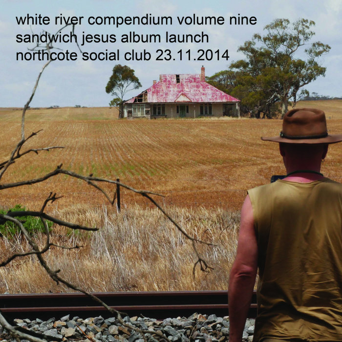 white river compendium volume nine tim pledger's sandwich jesus album ...