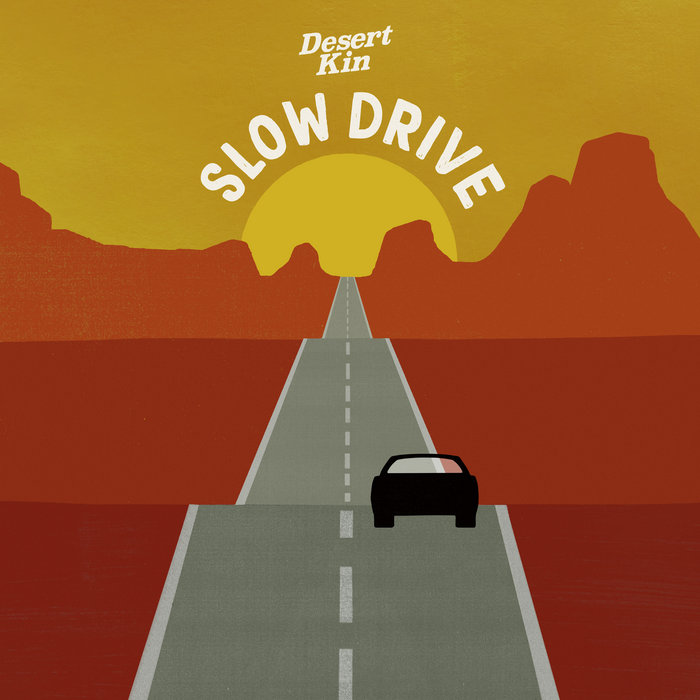 Slow Drive | Desert Kin