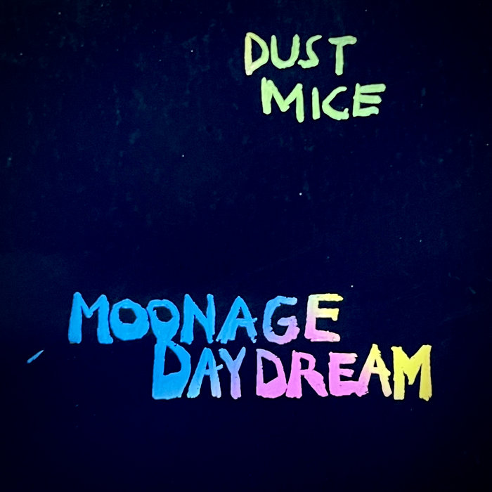 Moonage Daydream | Dust Mice