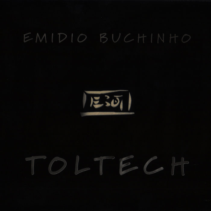 Toltech | Emidio Buchinho | AnAnAnA