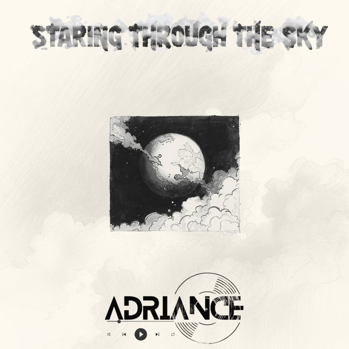 STARING THROUGH THE SKY | Adriance