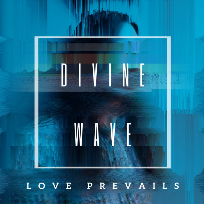 Love Prevails | Divine Wave
