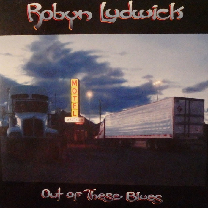 Out Of These Blues | Robyn Ludwick