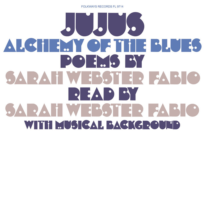 Jujus/Alchemy of the Blues: Poems by Sarah Webster Fabio | Sarah ...