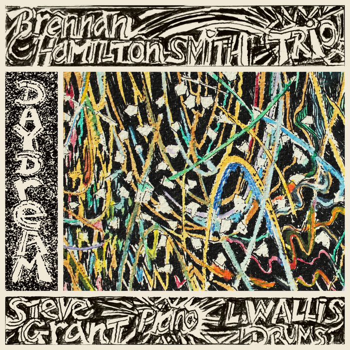 Daydream | Brennan Hamilton-Smith Trio | Brennan Hamilton-Smith