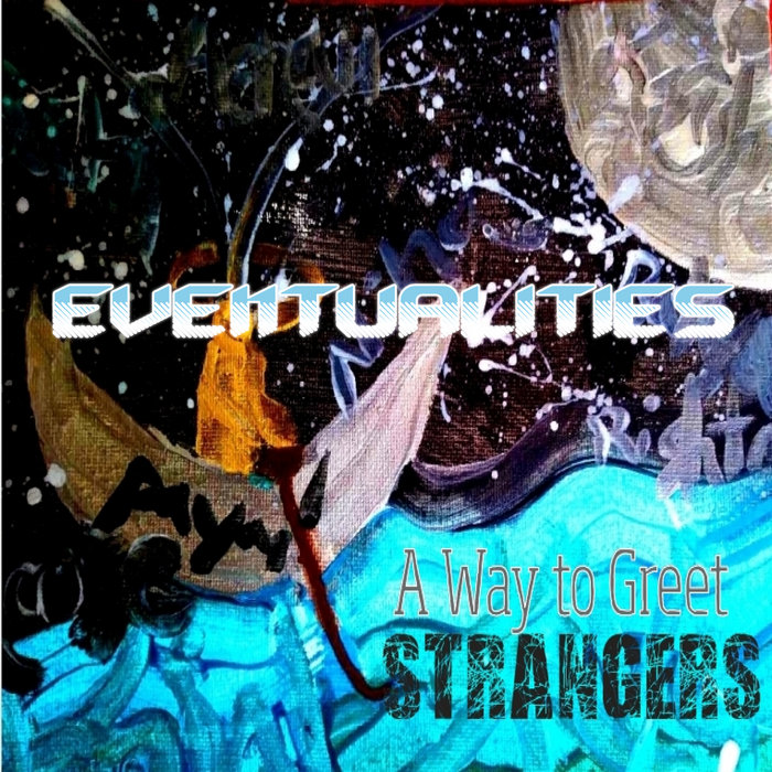 A Way to Greet Strangers | EVENTUALITIES