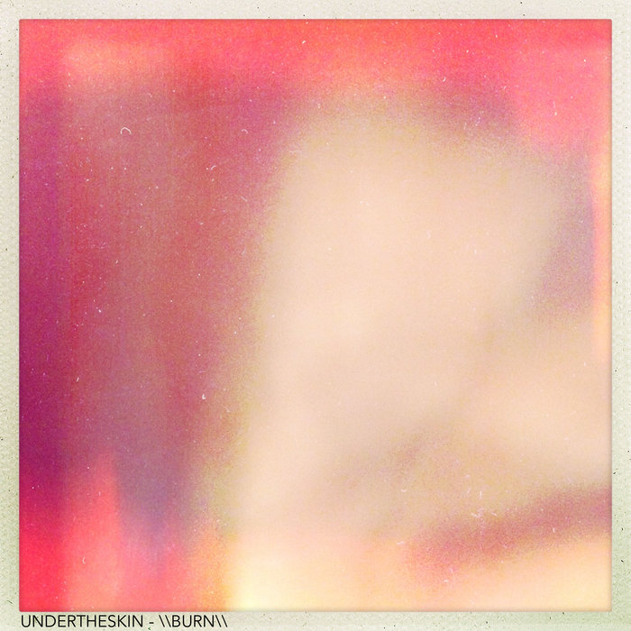 \\BURN\\ - [DIGITAL SINGLE] - 2017 | Undertheskin