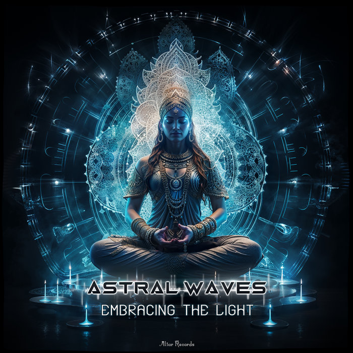 Embracing The Light | ASTRAL WAVES