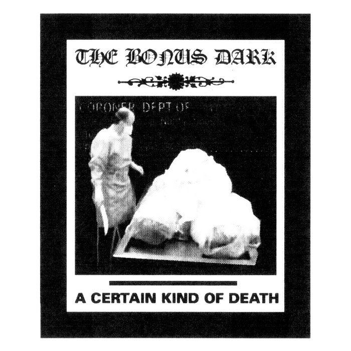 A Certain Kind of Death | The Bonus Dark | deathbed tapes