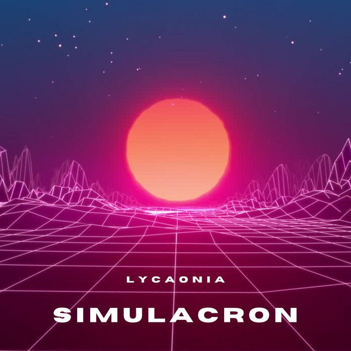 Simulacron | LYCAONIA