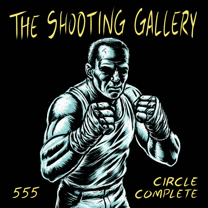 555 // Circle Complete | The Shooting Gallery