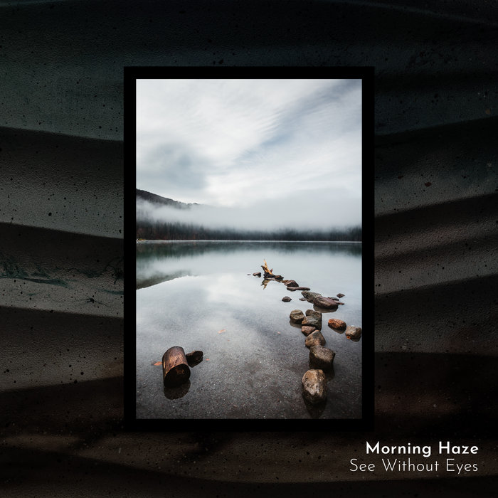 See Without Eyes | Morning Haze