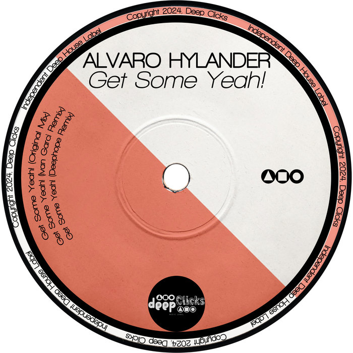 Alvaro Hylander - Get Some Yeah! | Alvaro Hylander | Deep Clicks / WaveNaut