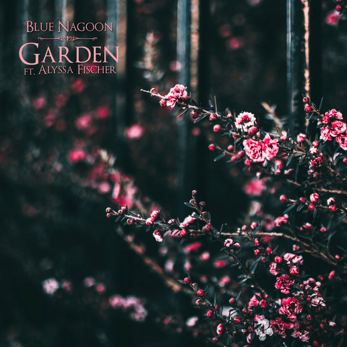 Garden (ft. Alyssa Fischer) | Blue Nagoon