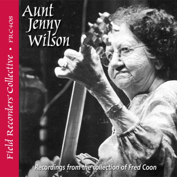 FRC 408 - Aunt Jenny Wilson: Recordings from the collection of Fred Coon | Aunt Jenny Wilson ...