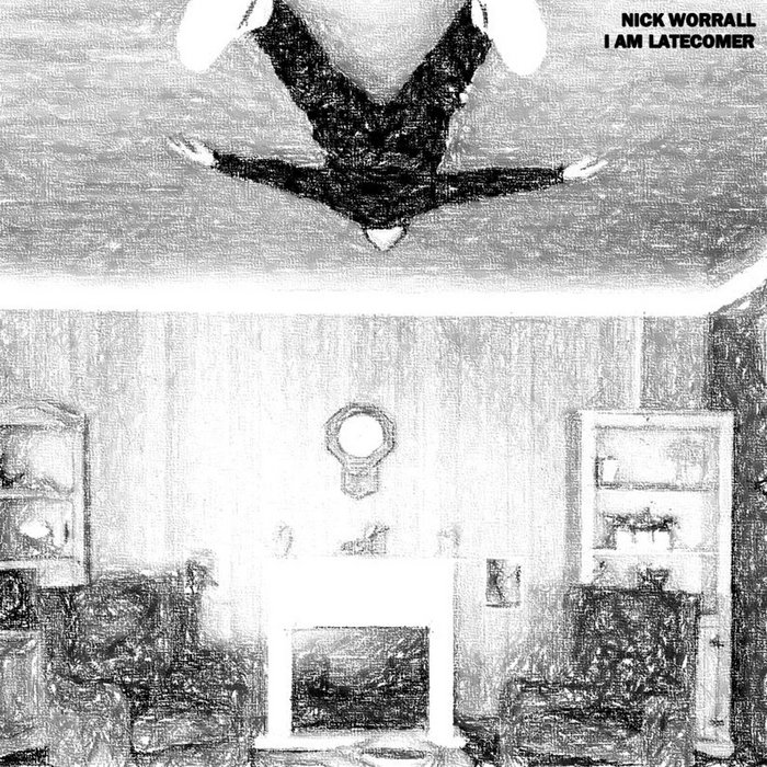 I Am Latecomer E.P | Nick Worrall